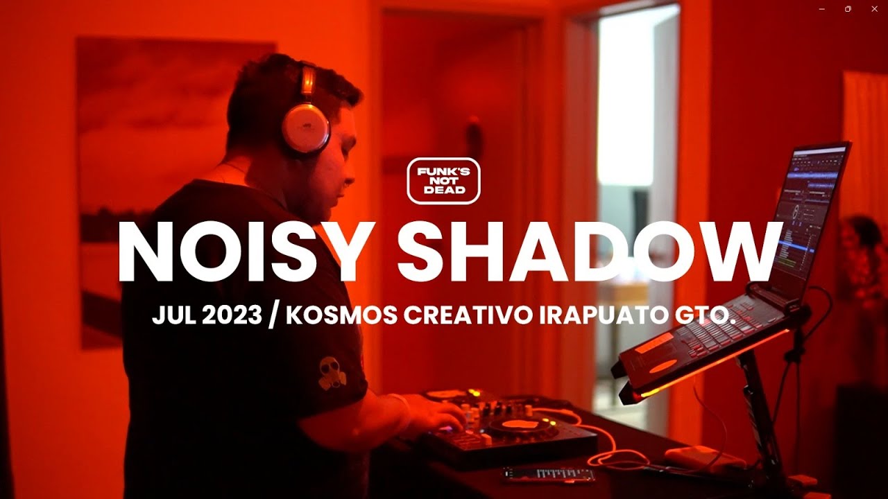 FND - NOISY SHADOW (DJ SET DESDE KOSMOS CREATIVO IRAPUATO GTO.) - YouTube