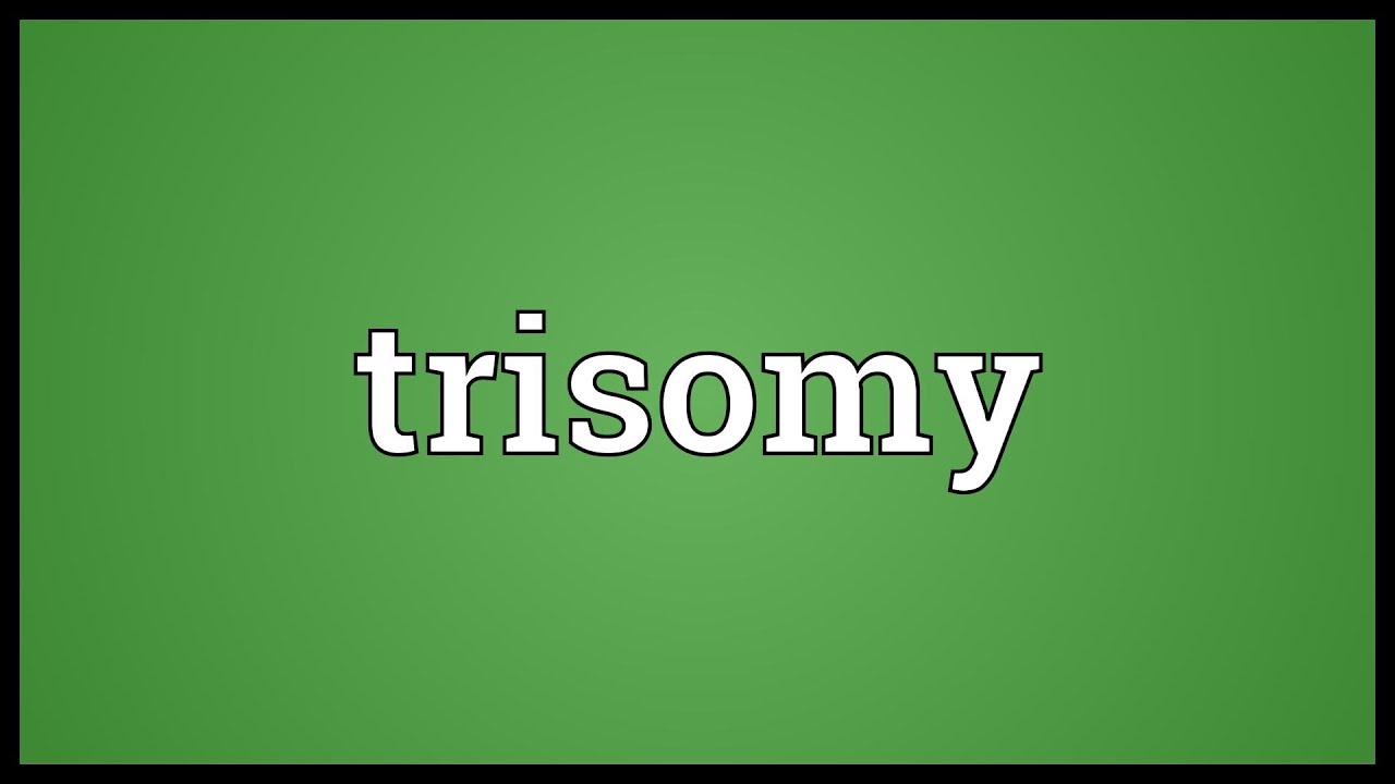 Trisomy Meaning - YouTube
