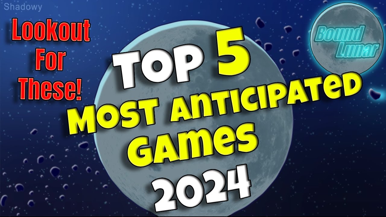 The TOP 5 MOST ANTICIPATED Games 2024! - YouTube