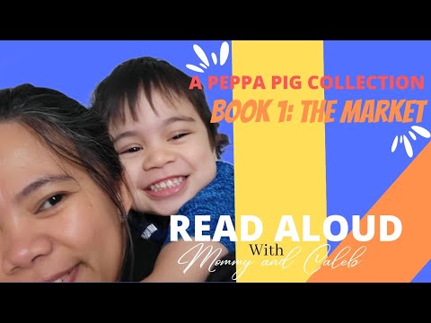 CALEB READ ALOUD A PEPPA PIG COLLECTION: The Market | Reading is Fun ...