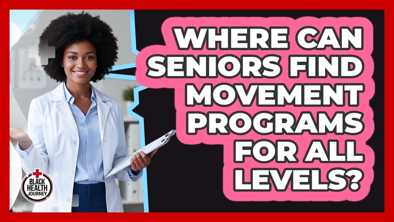 Where Can Seniors Find Movement Programs For All Levels? - YouTube