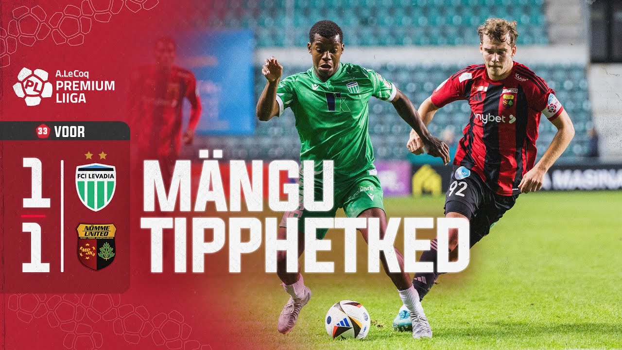 Tallinna FCI Levadia - FC Nõmme United I 1:1 I A. Le Coq Premium liiga ...