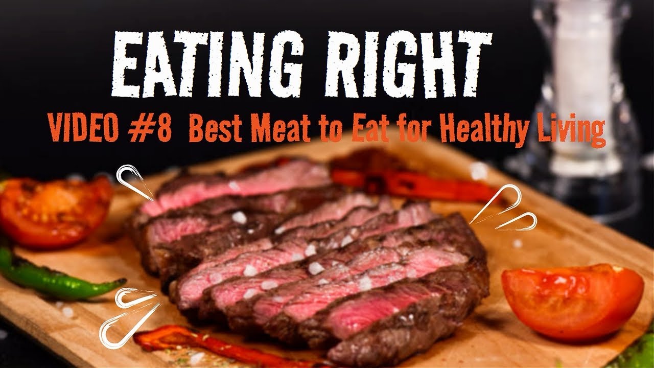 Eating Right Series: Best Meat to Eat for Healthy Living | Video 8 ...