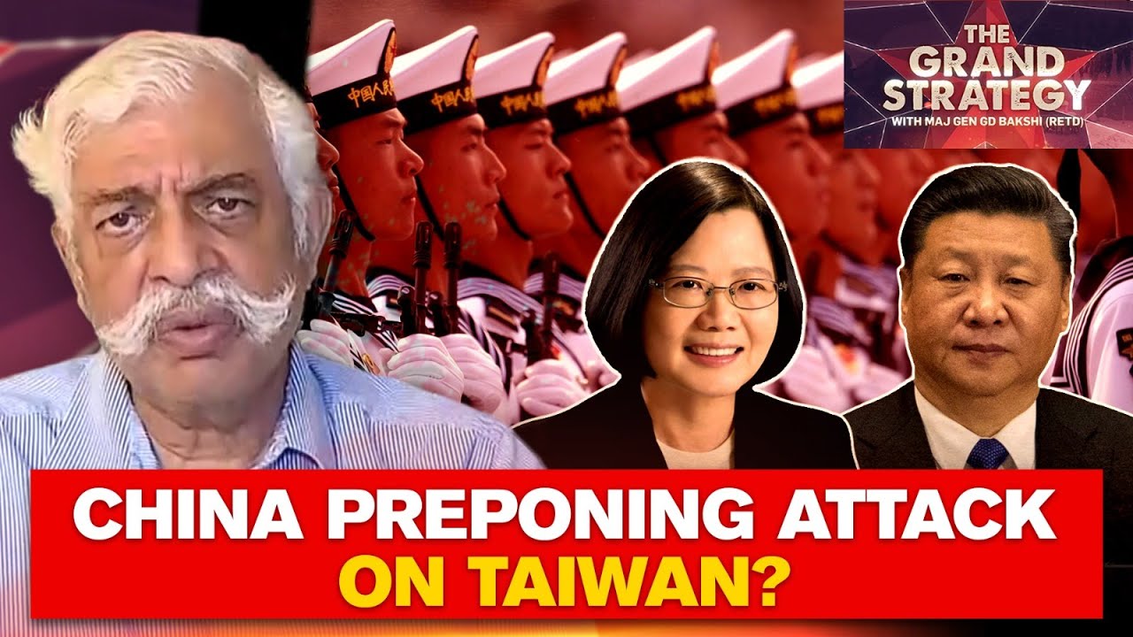 China preponing its attack on Taiwan? | Grand Strategy With GD Bakshi ...