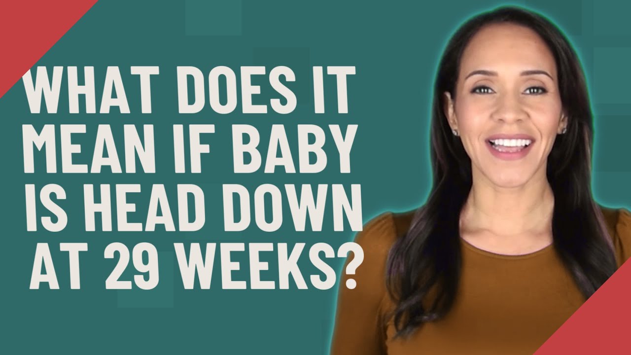 What Does It Mean If Baby Is Head Down At 29 Weeks YouTube what-does-it-mean-if-baby-is-head-down-at-29-weeks-youtube