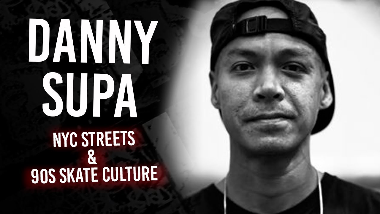 Danny Supa: NYC Streets & 90s Skate Culture | Short Skateboarding ...