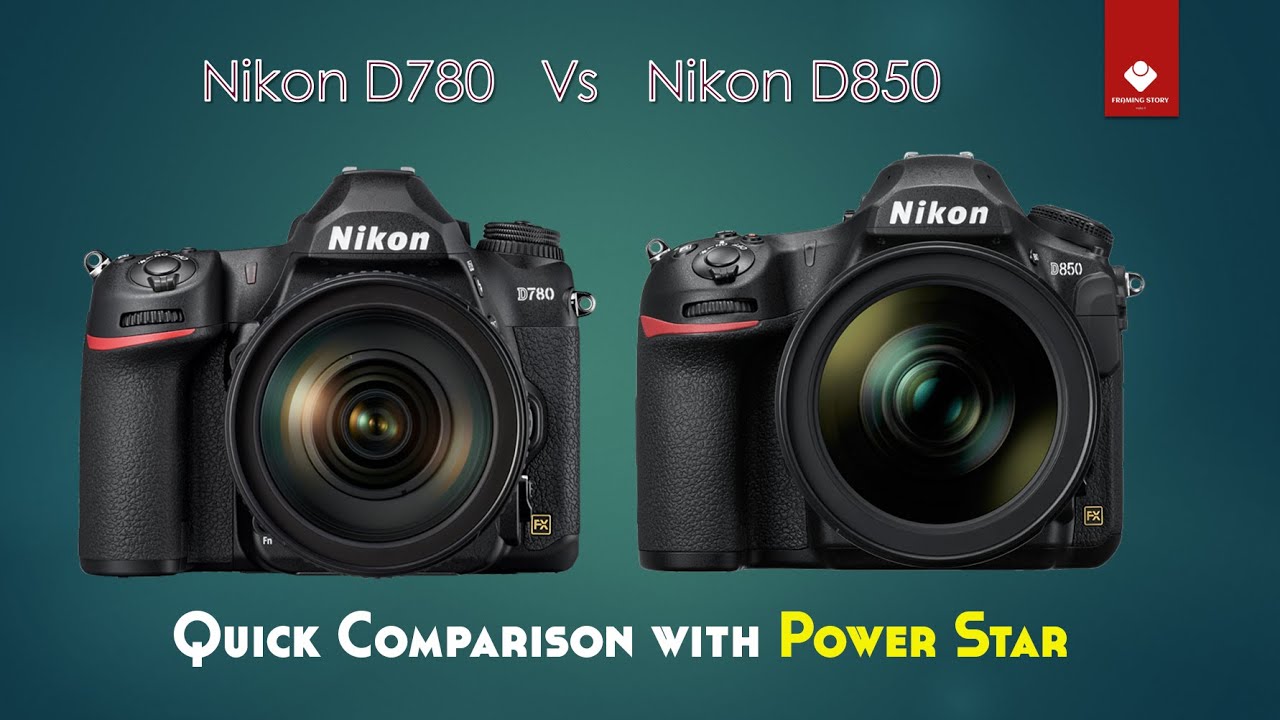Nikon D780 Vs Nikon D850 - Quick Comparison with Power Star - YouTube