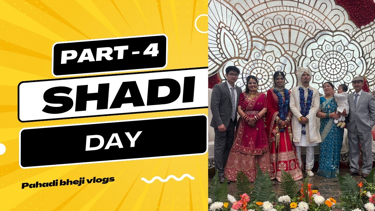 Apni Shadi ka vlog bana diya | Shadi vlog part 4 | Pahadi bheji vlog - YouTube