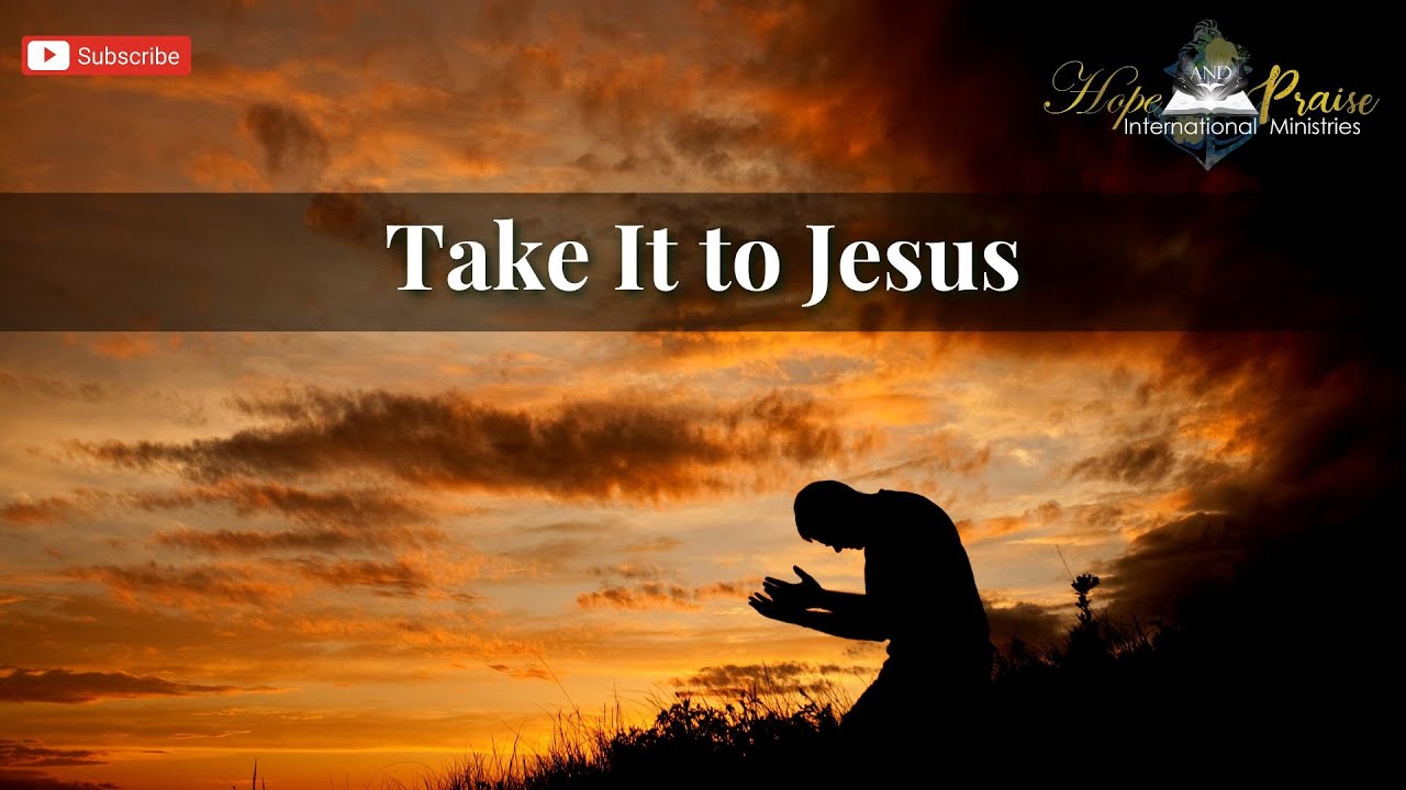 Take It To Jesus - YouTube