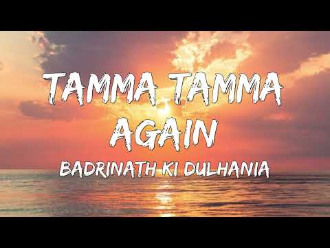 Tamma Tamma Again Lyrics - Varun , Alia | Bappi L, Anuradha P | Tanishk, Badshah