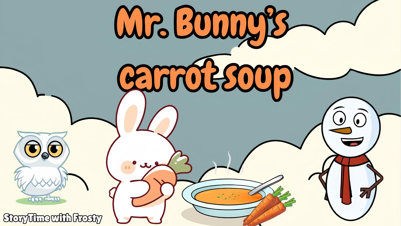 Mr. Bunny's Carrot Soup Bedtime Stories for Kids in English | Fairy Tales | Moral Stories Frosty ...