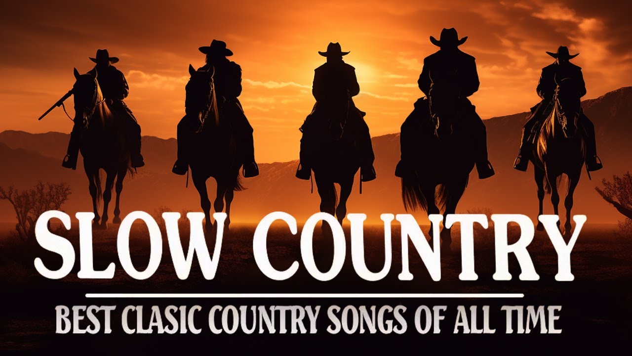 Best Slow Country Songs Of All Time - Top Greatest Old Classic Country ...