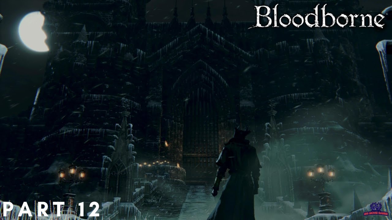 Bloodborne Let's Play Part 12 Forsaken Castle Cainhurst - YouTube