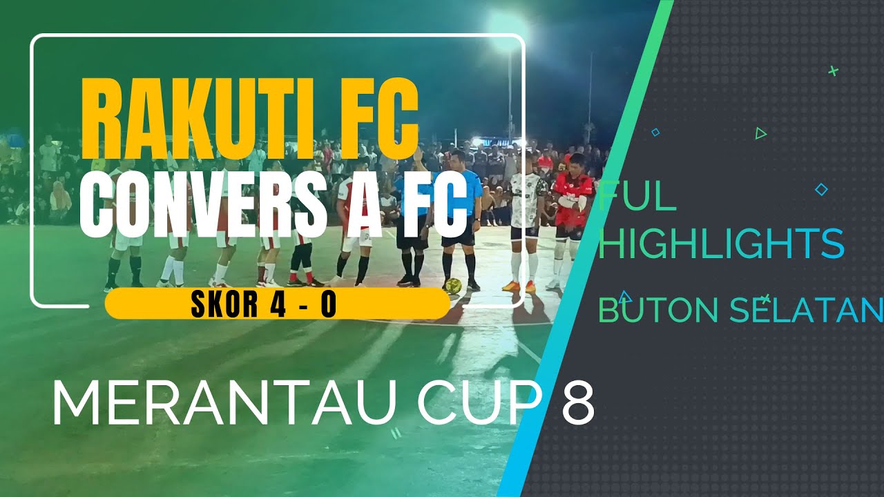 Laga Seru Rakuti FC VS Convers A FC || Full Highlights Merantau Cup ...