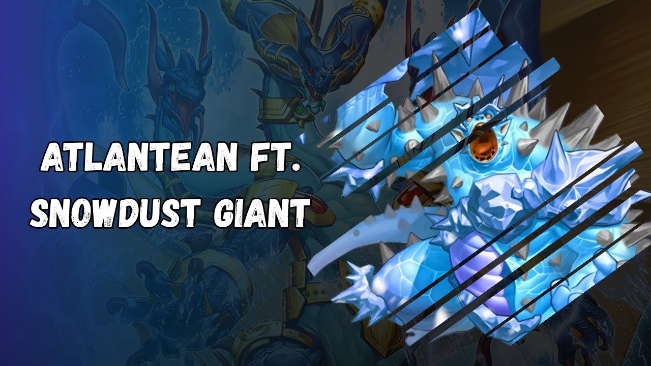 Atlantean-Mermail Feat. Snowdust Giant Post Banlist - YouTube