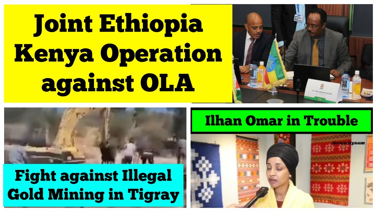 Joint Ethiopia Kenya Operation against OLA |Fight against Illegal Gold ...