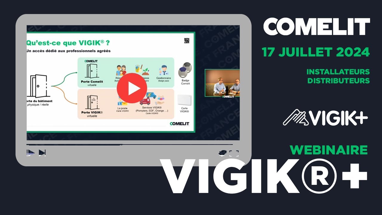 COMELIT FRANCE - Rediffusion webinaire Vigik®+ - Installateurs et ...