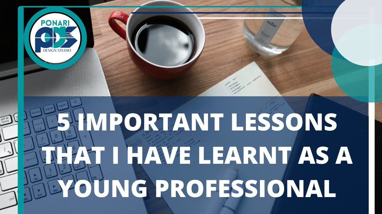 5 IMPORTANT LESSONS THAT I HAVE LEARNT AS A YOUNG PROFESSIONAL-LIFE ...