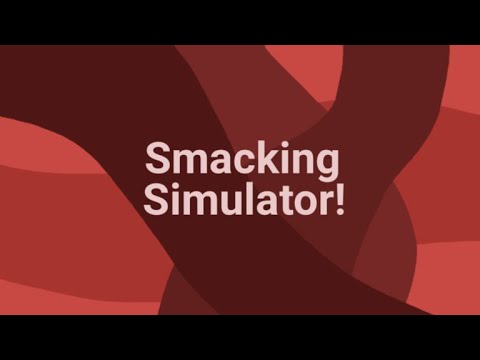 Smacking Simulator Trailer - YouTube