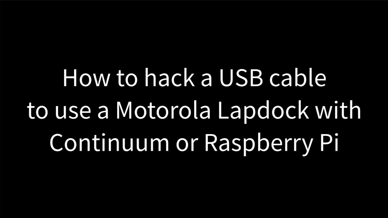 How to hack a USB cable to use a Motorola Lapdock with Continuum or Raspberry Pi - YouTube