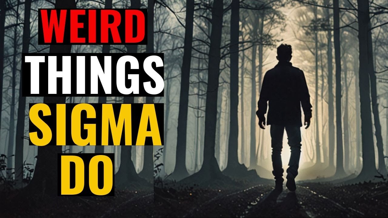 12" WEIRD Things Sigma Males Do That Confuse Everyone - YouTube