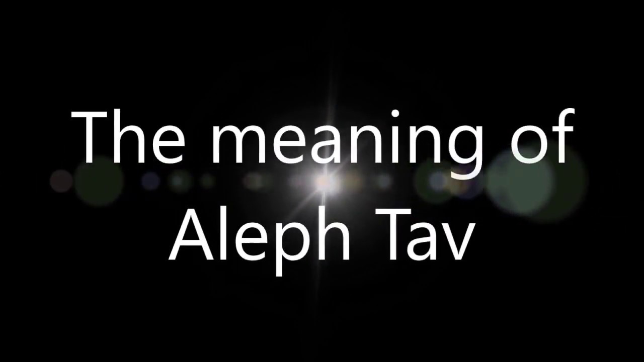 Aleph Tav and the original meanings - YouTube