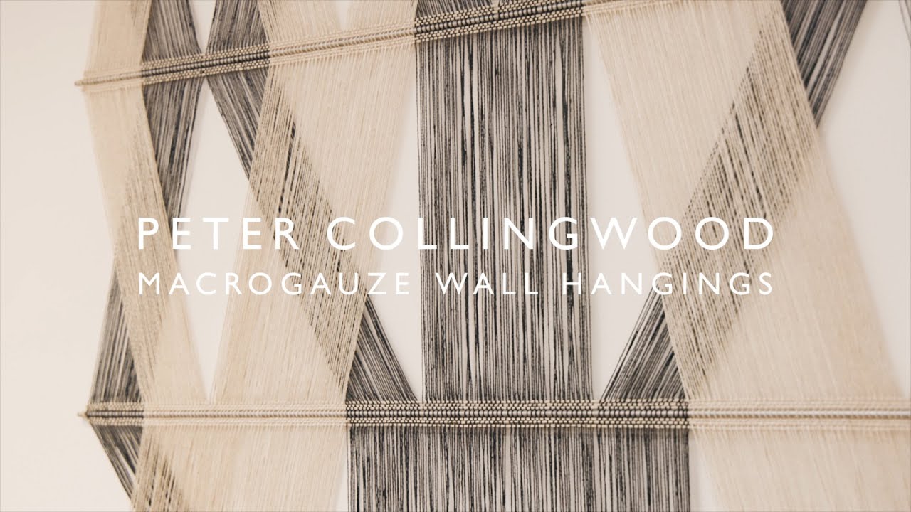 PETER COLLINGWOOD MACROGAUZE WALL HANGINGS - YouTube