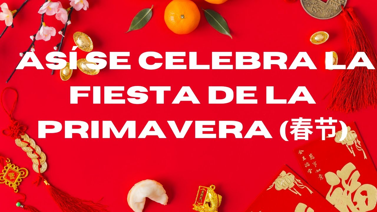Celebrando el Festival de la Primavera en China - YouTube