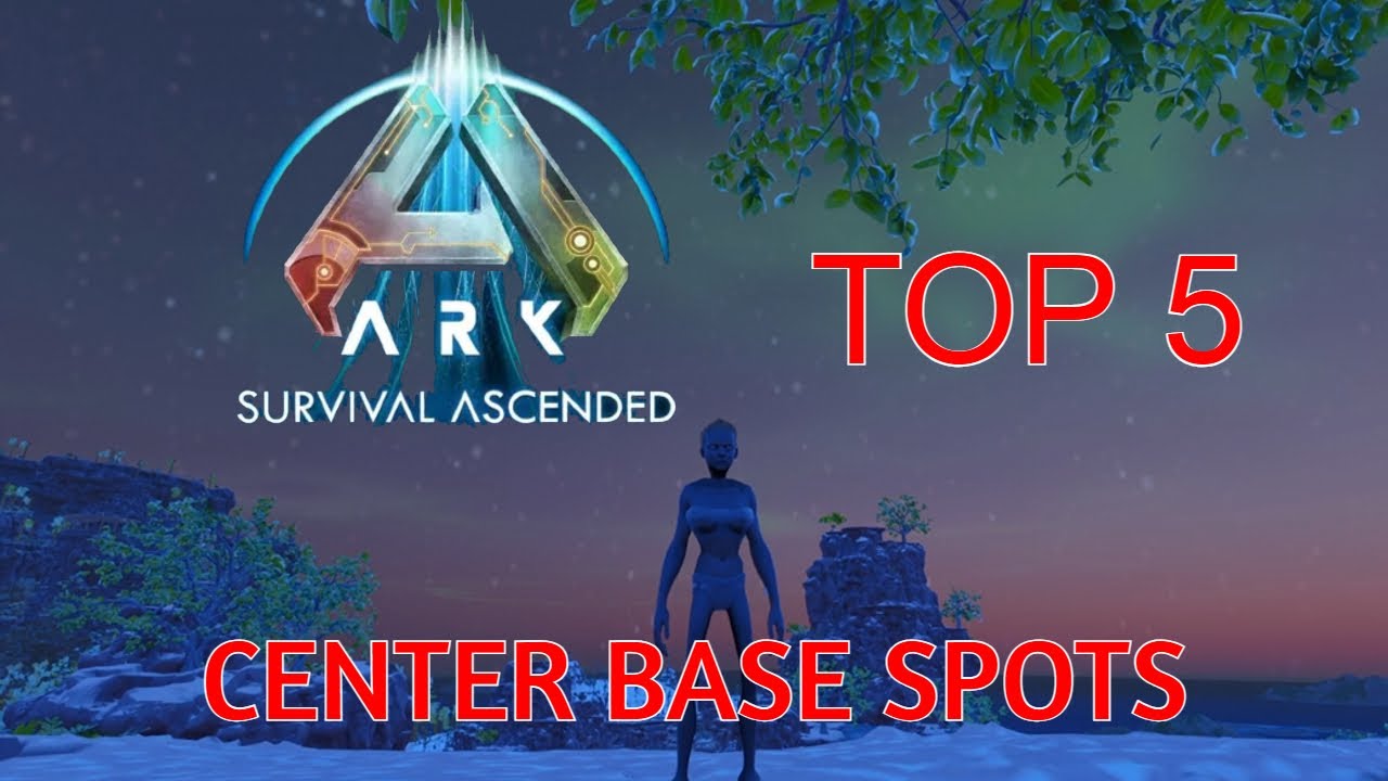 Ark Ascended The Center Top 5 Base Locations - YouTube