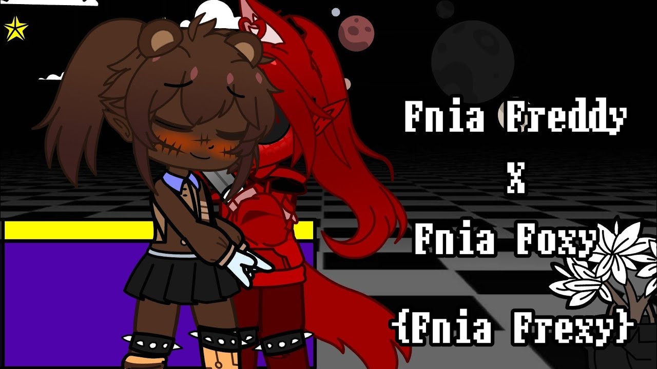 Fnia Freddy X Fnia Foxy {Fnia Frexy} - YouTube