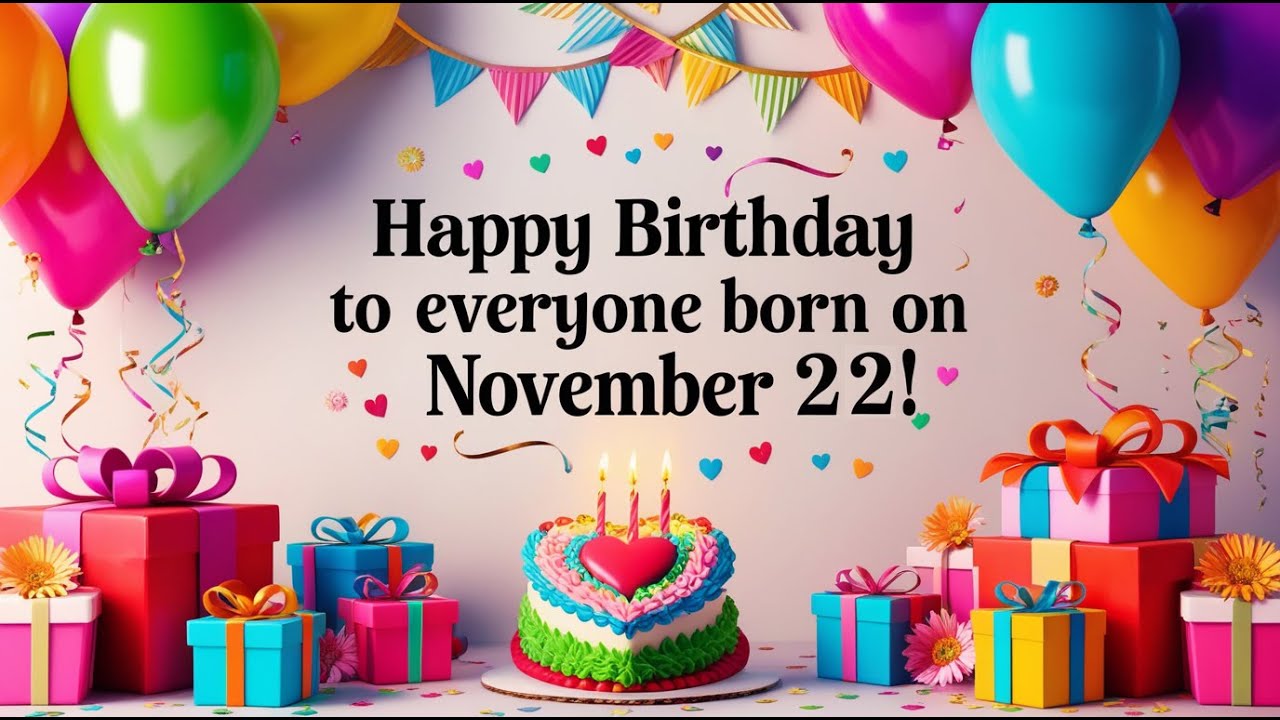 Birthday Wishes and Song for November 22th Stars! - YouTube