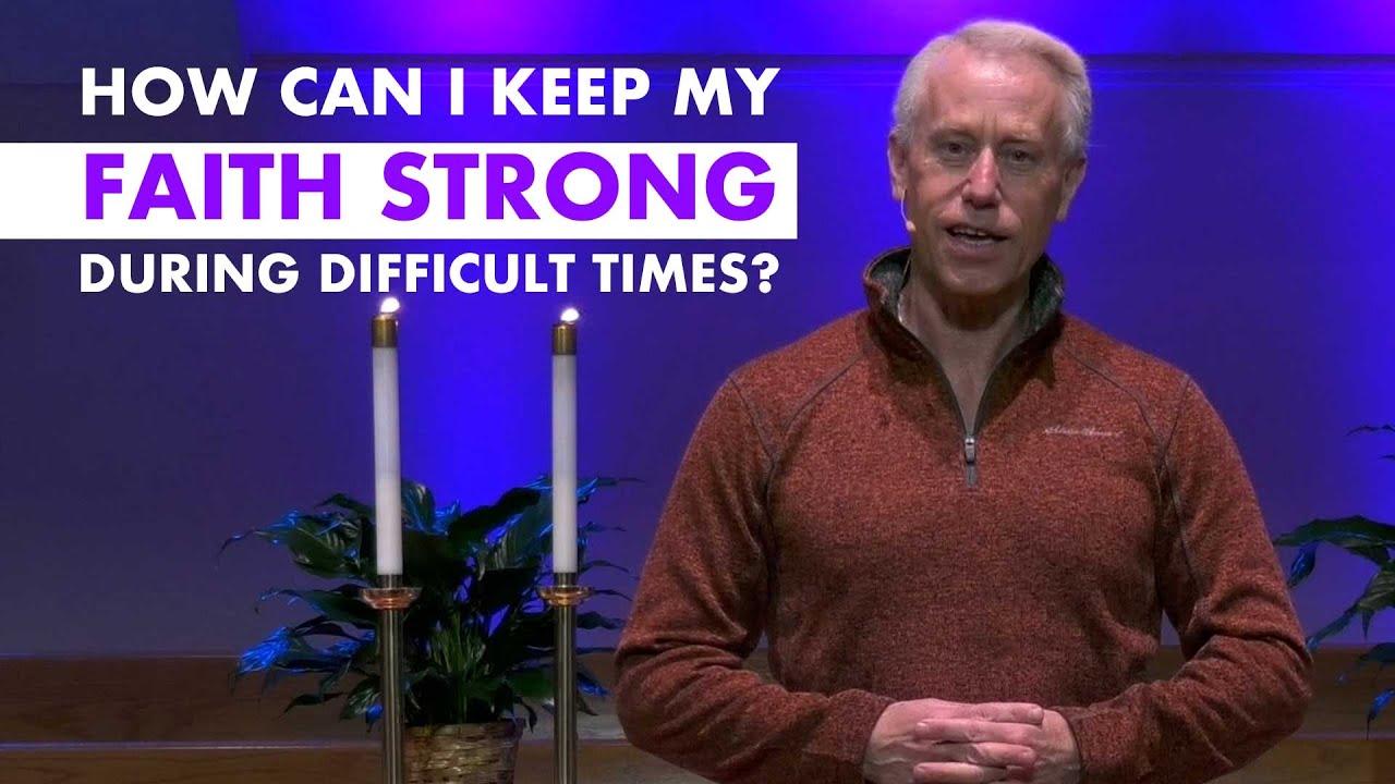 How Can I Keep My Faith Strong During Difficult Times? | Pastor Mark ...