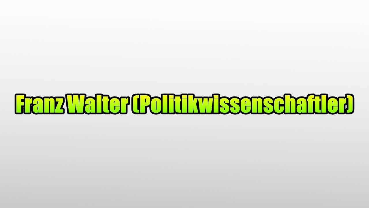 Franz Walter (Politikwissenschaftler) - YouTube