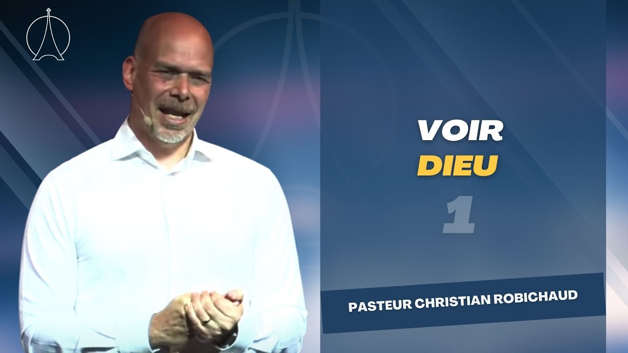Voir Dieu - épisode 1 | Pasteur Christian Robichaud - YouTube