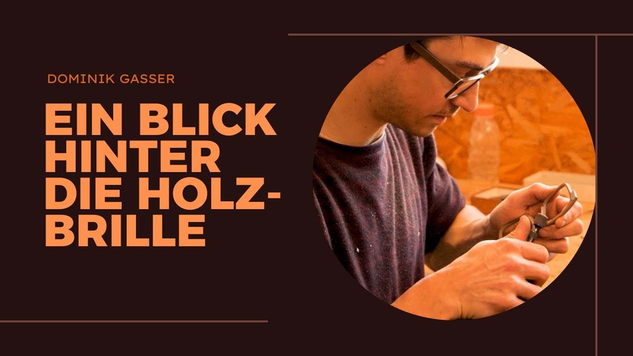 Dominik Gasser - Ein Blick hinter die Holzbrille - YouTube