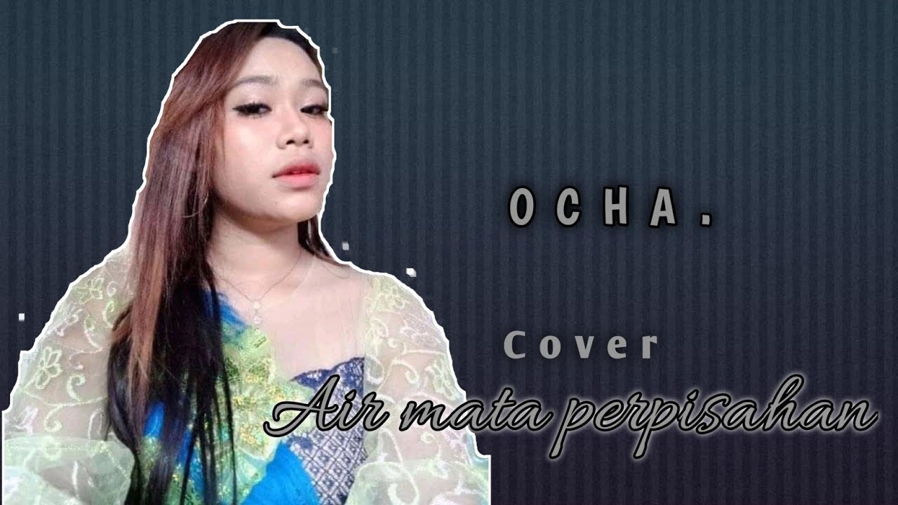 AIR MATA PERPISAHAN | Cove Ocha Sumbawa ( ARIANSYAH MUSIC ) - YouTube