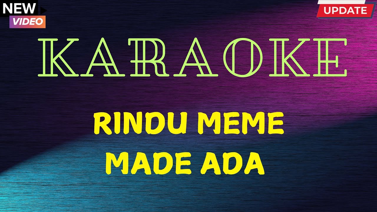 KARAOKE RINDU MEME -- MADE ADA - YouTube
