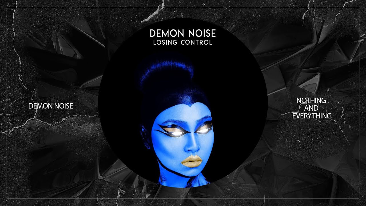 Demon Noise - Nothing And Everything (Original Mix) - YouTube