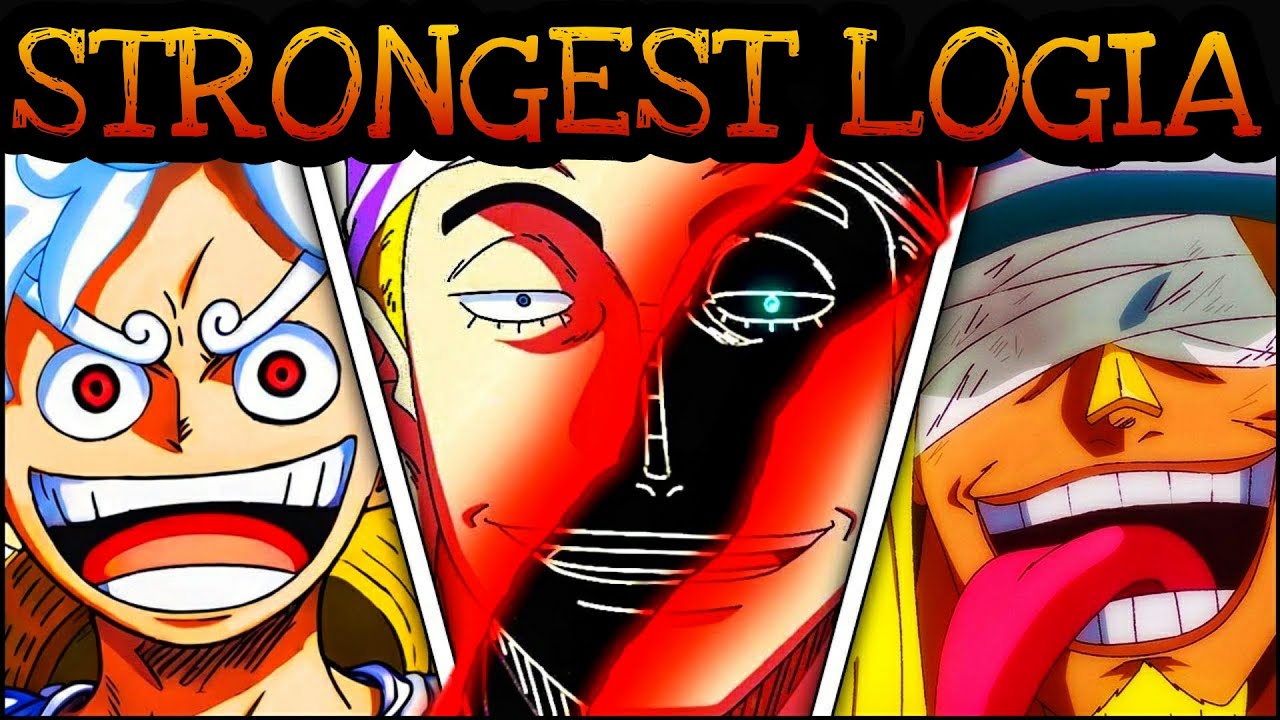 TOP 10 STRONGEST LOGIA DEVIL FRUIT!! | One Piece Tagalog Analysis - YouTube