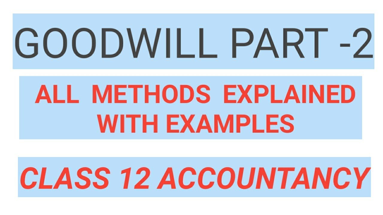 Goodwill Part 2 All Methods Explained With Examples Class 12 goodwill-part-2-all-methods-explained-with-examples-class-12