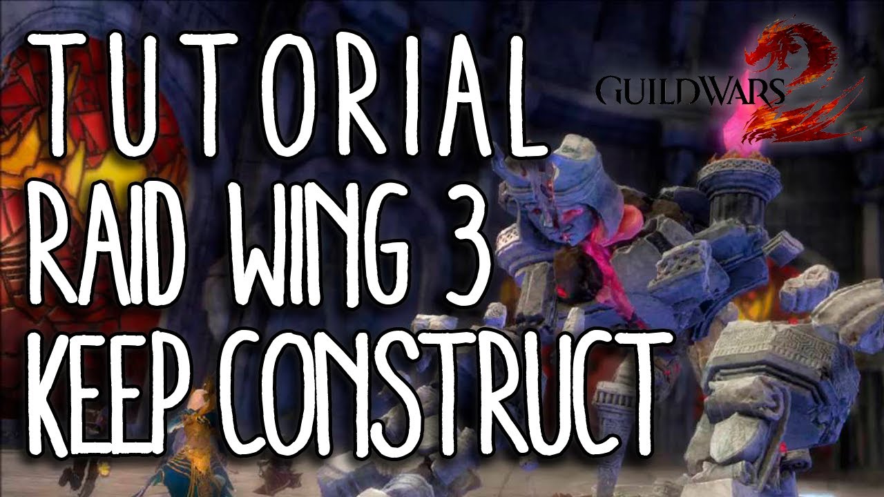 Guild Wars 2 - Raid Tutorial Wing 3 Keep Construct - YouTube