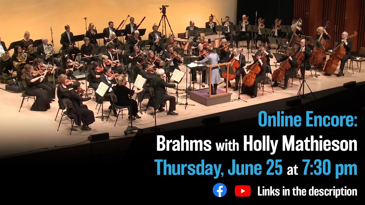 Coming Up: Online Encore: Brahms with Symphony Nova Scotia and Holly ...