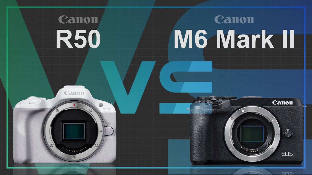Canon EOS R50 vs Canon EOS M6 Mark II - YouTube