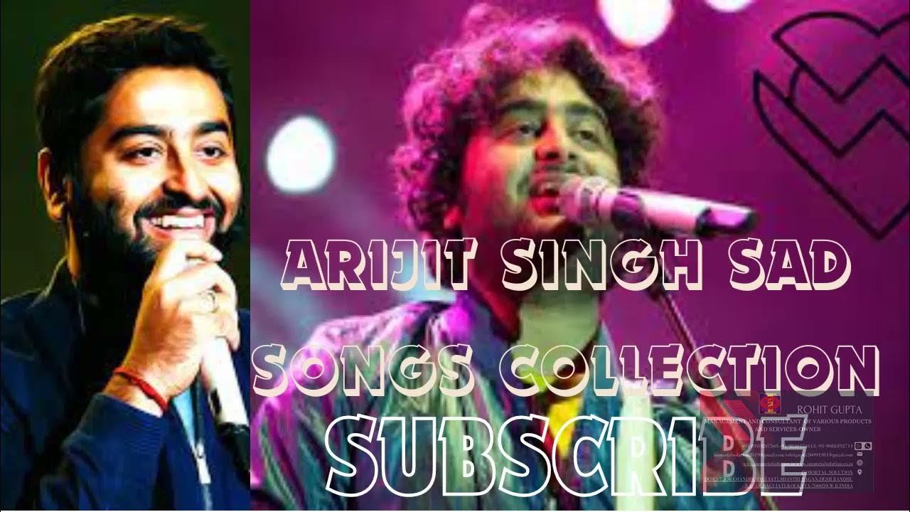 Arijit Singh Sad collection | Arijit Singhs songs | songs of arijit ...