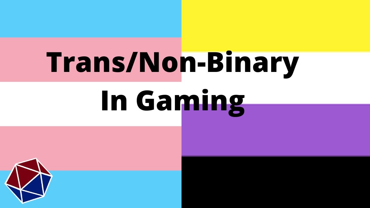 On Being Trans/Non-binary in Gaming - YouTube
