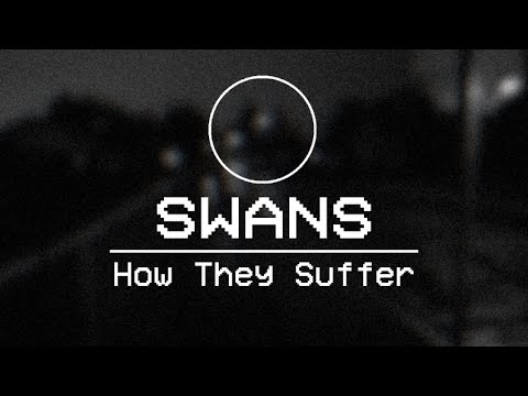 SWANS - How They Suffer [FAN MUSIC VIDEO] - YouTube
