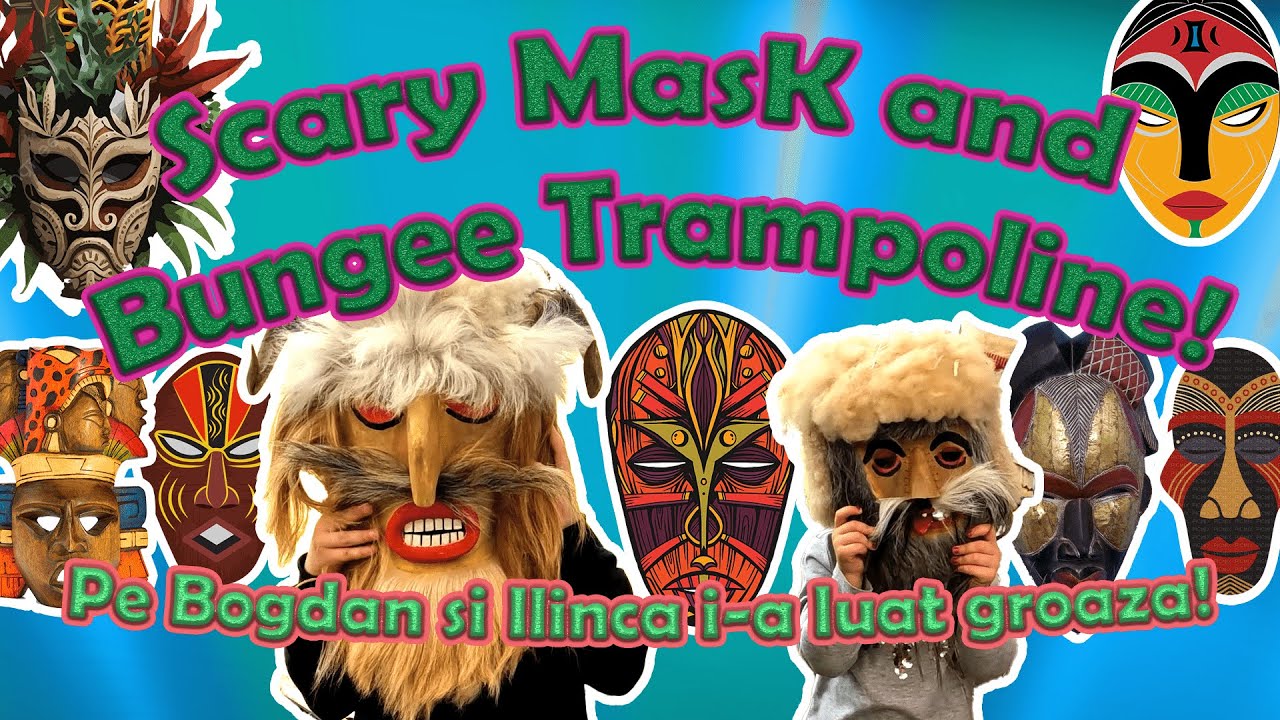 Scary Mask and Bungee Trampoline! Pe Bogdan si Ilinca i-a luat groaza ...