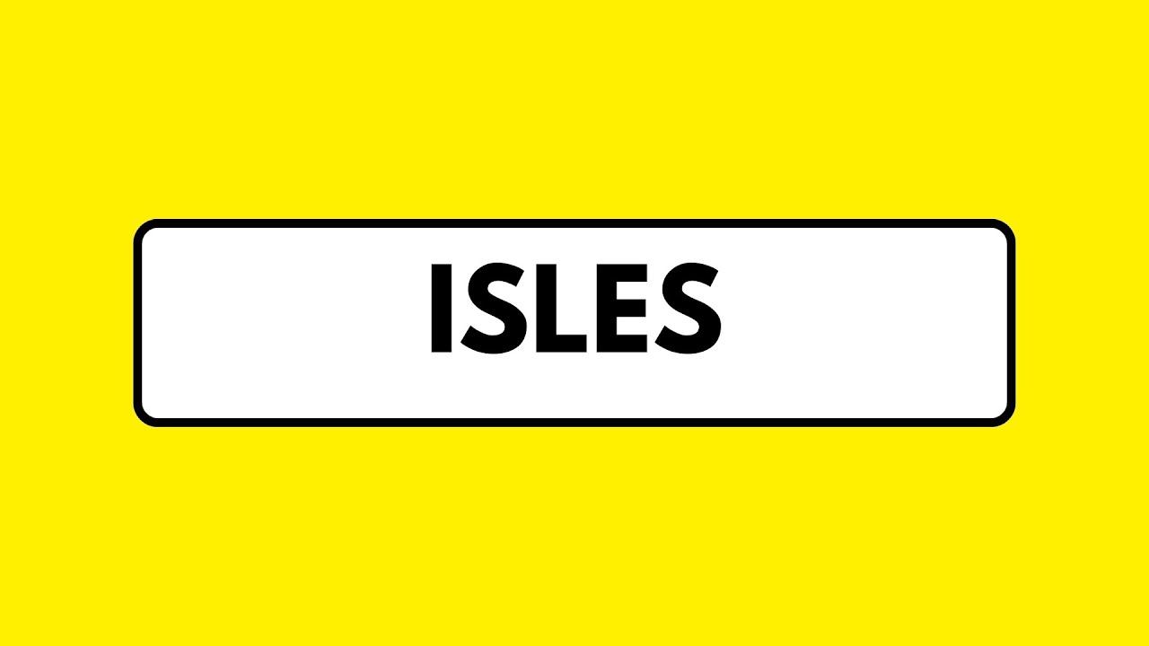 How to Pronounce Isles (Correctly) - YouTube