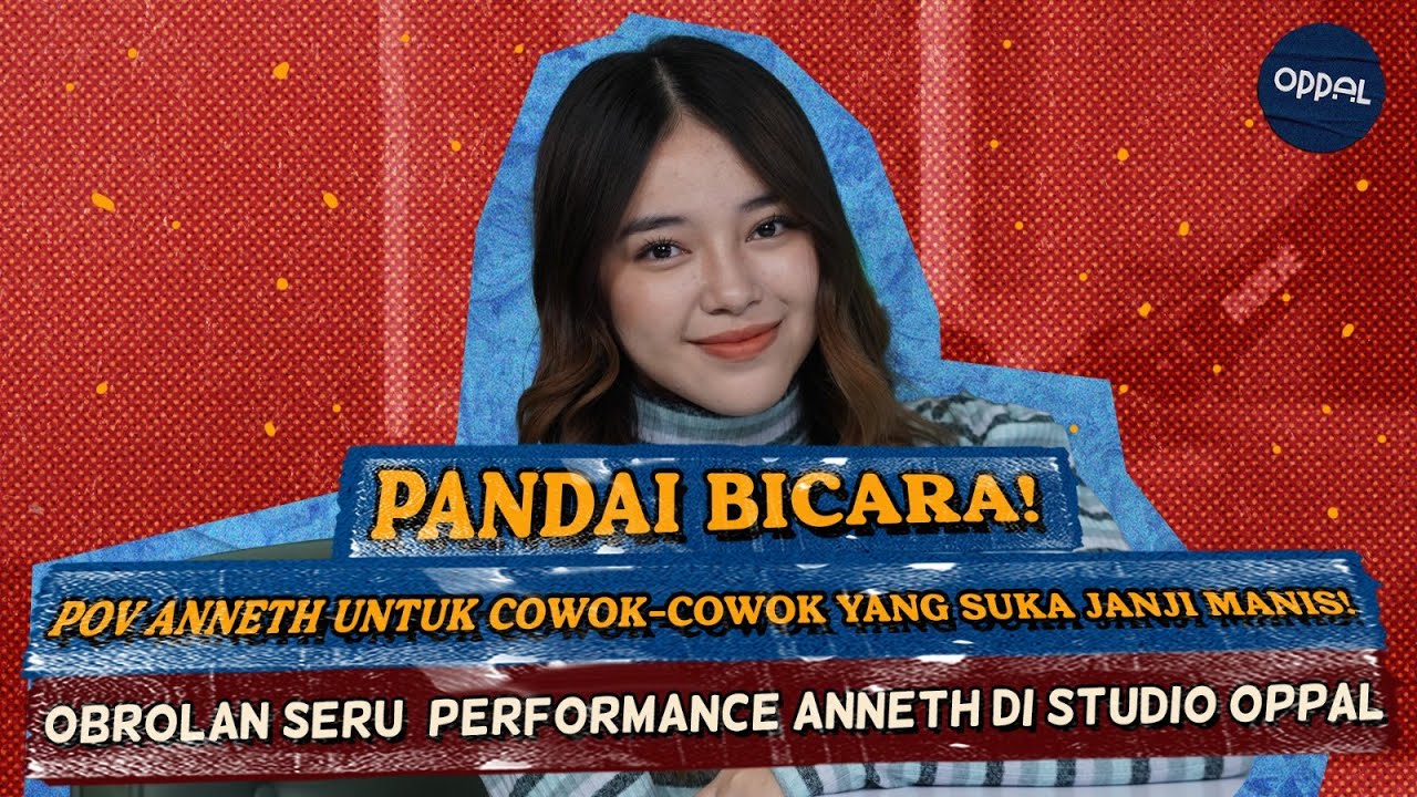PANDAI BICARA: POV ANNETH BUAT COWOK-COWOK YANG DOYAN PHP! TONTON PERFORMANCE & PODCASTNYA DI ...