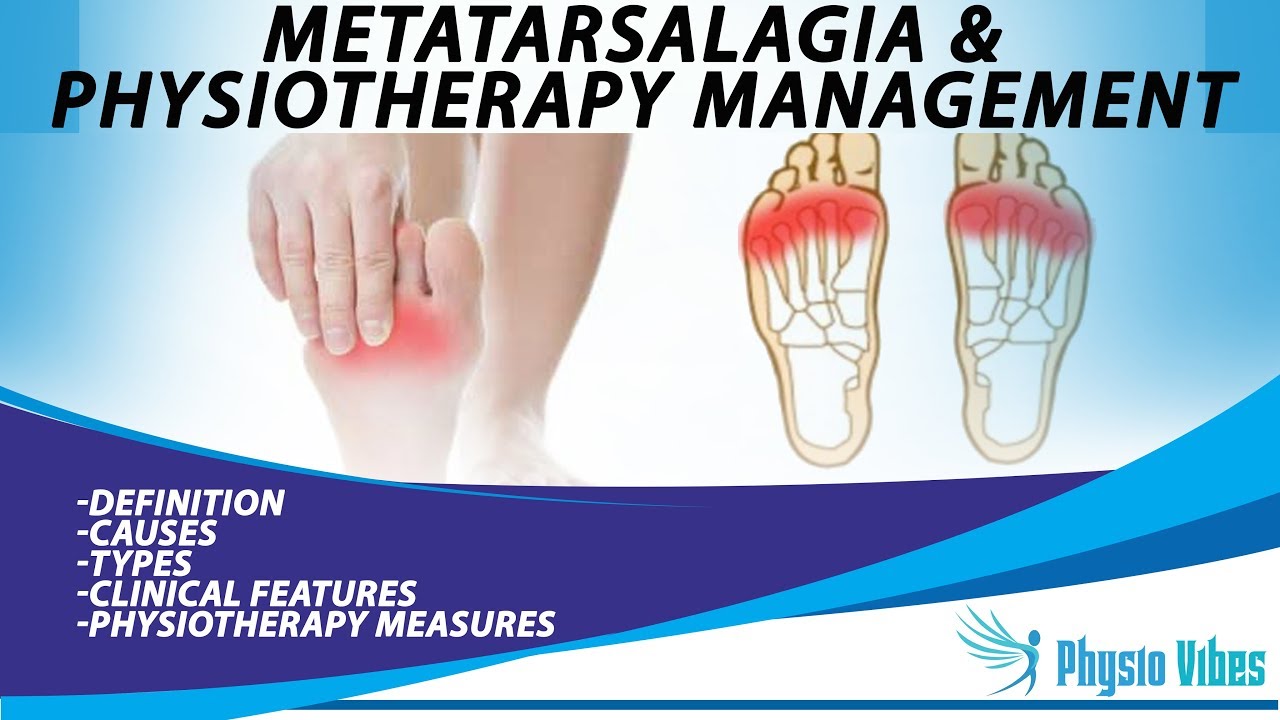 METATARSALAGIA & PHYSIOTHERAPY MANAGEMENT - YouTube